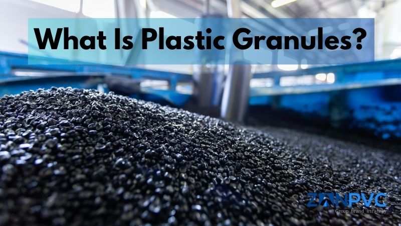What is Plastic Granules? Learn From Experts