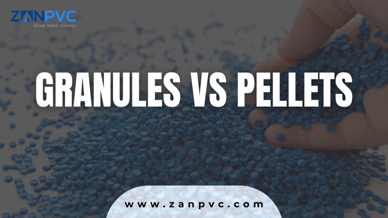 Major Difference Between Granules and Pellets - ZANPVC