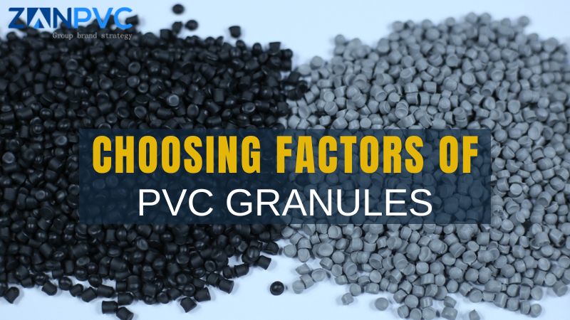 Choosing Factors of PVC Granules - Get Expert Insights